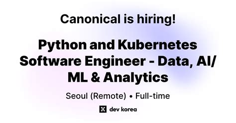 Python And Kubernetes Software Engineer Data Aiml And Analytics At Canonical • Seoul Dev Korea