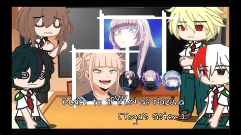 Some Class 1a React To Spyyn As Nazunatogas Sister Angst New