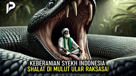Kesaktian Ulama Indonesia Dulu Syekh Imam Nawawi Sholat Di Mulut Ular