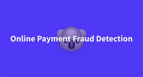 Online Payment Fraud Detection A Hugging Face Space By Hidevs Community