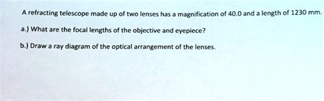 solved refracting telescope made up of two lenses has magnification of