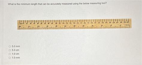 Solved What Is The Minimum Length That Can Be Accurately Chegg Com