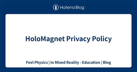 Holomagnet Privacy Policy Feel Physics In Mixed Reality Education