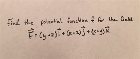 Solved Find The Potential Function F For The Field F Y Chegg