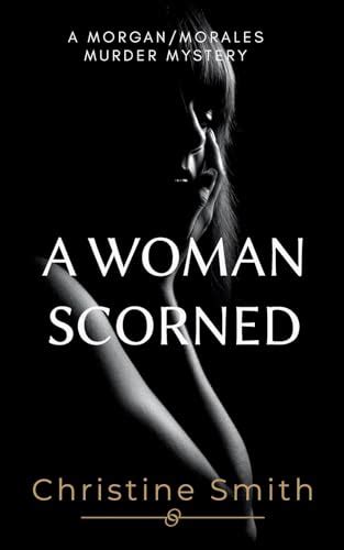 A Woman Scorned By Christine Smith Goodreads
