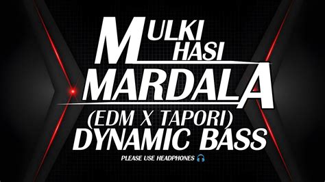 Mulki Hasi Mardala Edm X Tapori Dj Rm Raju X Dynamic Bass Youtube