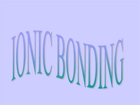 Ppt Ionic Bonding Powerpoint Presentation Free Download Id 9519015