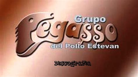 Discografias Gruperas Discografia Grupo Pegasso Del Pollo Estevan