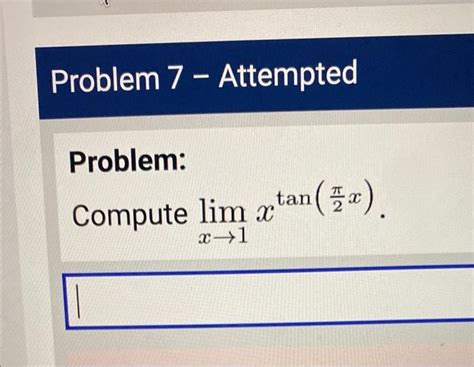 Solved Problem Compute Limx→1xtan2πx
