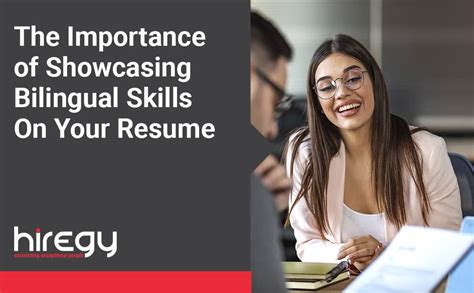 The Importance Of Showcasing Bilingual Skills On Your Resume Hiregy