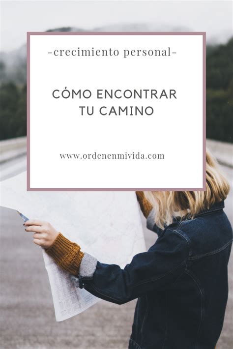 CÓMO ENCONTRAR TU CAMINO Orden en mi vida