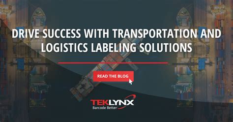 Transportation And Logistics Labeling Solutions Blog