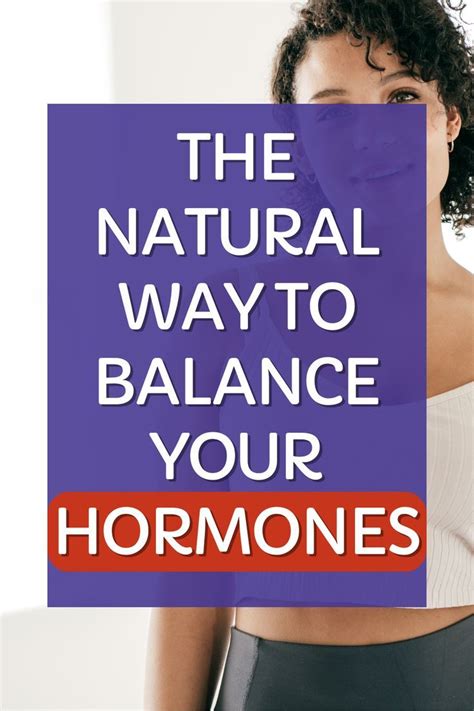 The Natural Way To Balance Your Hormones How To Regulate Hormones