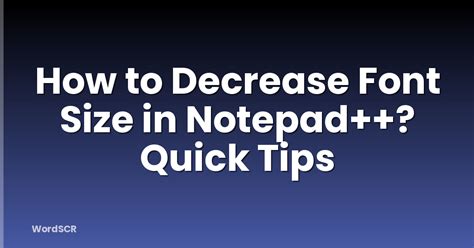 How To Decrease Font Size In Notepad Quick Tips Wordscr