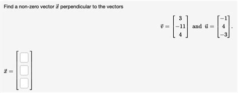 Solved Find a non zero vector ū perpendicular to the Chegg com
