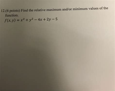 Solved Points Find The Relative Maximum And Or Minimum Chegg