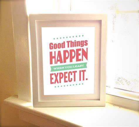 Good Things Happen When You Least Expect It Inspire Etsy