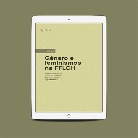 Dossiê Gênero E Feminismos Na Fflch Letraria E Ditora