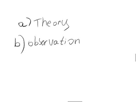 classify each statement as an observation a law or a theory a all