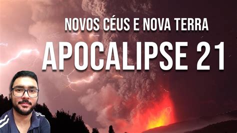 Apocalipse 21 Novos Céus E Nova Terra Youtube