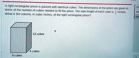 A Right Rectangular Prism Is Packed With Identical Cubes The Dimensions Of The Prism Are Given