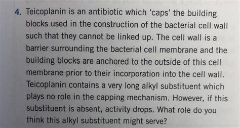 Solved 4 Teicoplanin Is An Antibiotic Which Caps The