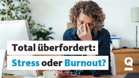 Burn out total überfordert und ausgebrannt Quarks Daily Spezial