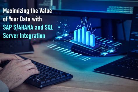 Maximizing The Value Of Your Data With Sap S4hana And Sql Server Integration