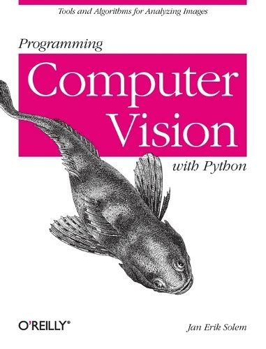 Programming Computer Vision With Python Jan Erik Solem