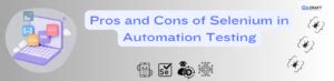 Pros And Cons Of Selenium In Automation Testing QACraft