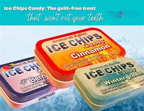 Ice Chips Candy The Guilt Free Treat That Wont Rot Your Teeth