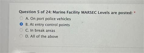 Solved Question 5 ﻿of 24 Marine Facility Marsec Levels Are