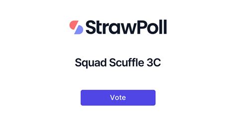 Squad Scuffle 3c Strawpoll