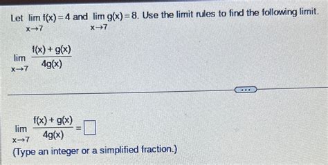Solved Let Limx→7fx4 ﻿and Limx→7gx8 ﻿use The Limit
