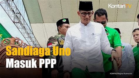 Pekan Ini Sandiaga Uno Resmi Jadi Kader Ppp Youtube