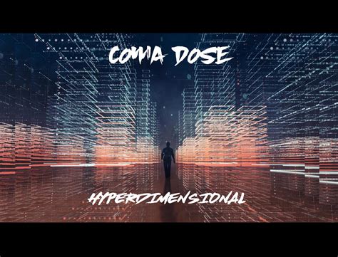 Hyperdimensional Coma Dose