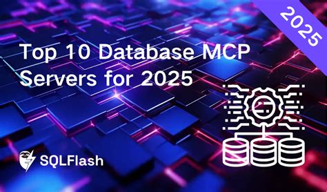 Top 10 Database Mcp Servers For 2025 Sqlflash