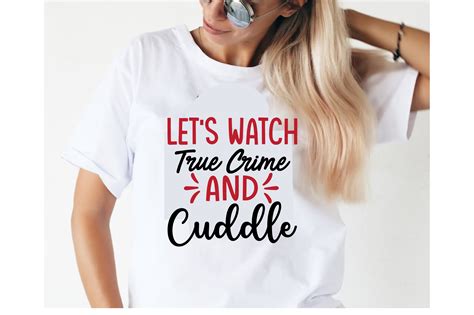 Lets Watch True Crime And Cuddle Graphic By Sathy95 · Creative Fabrica