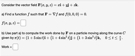 Solved Consider The Vector Field F X Y Z ξ Yj Zk A ﻿find A
