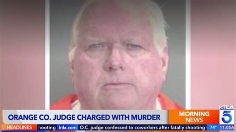 72 Year Old Oc Superior Court Judge Charged With Murdering His Wife