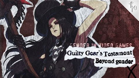 Guilty Gears Testament Beyond Gender Gender In Video Games Youtube