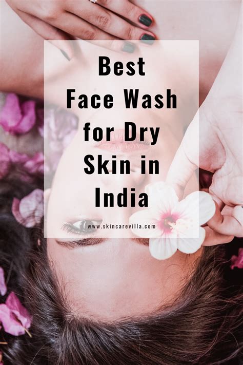 8 Best Face Wash For Dry Skin In India Skincare Villa
