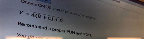 Solved Draw A CMOS Circuit Schematic To Realize Y A B C D Chegg Com