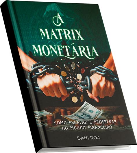 Monetary Matrix How To Escape And Thrive In The Financial World