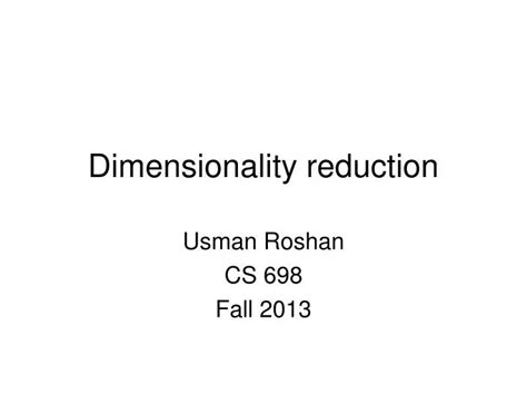 PPT Dimensionality Reduction PowerPoint Presentation Free Download ID 6158523