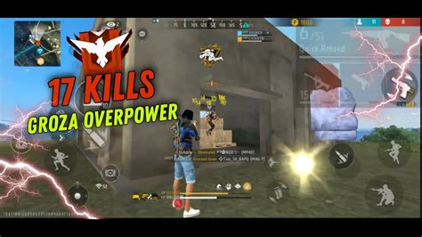 Overpower Groza Gameplay 17 Kills Garena Free Fire Youtube