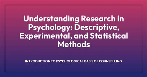 Understanding Research In Psychology Descriptive Experimental And