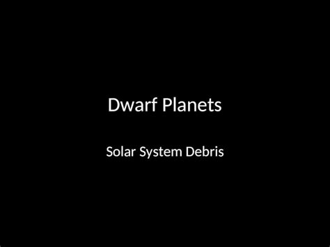 Ppt Dwarf Planets Dokumen Tips