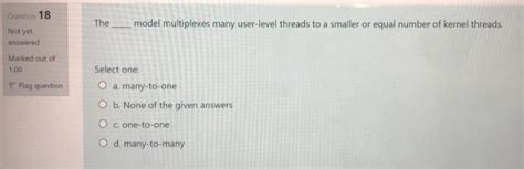 Solved Question 18 The Model Multiplexes Many User Level