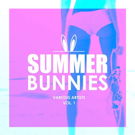 Summer Bunnies Vol 1 Compilation By Various Artists Spotify